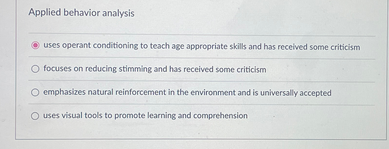 Solved Applied behavior analysisuses operant conditioning to | Chegg.com