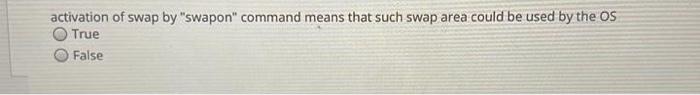 Solved activation of swap by "swapon" command means that | Chegg.com