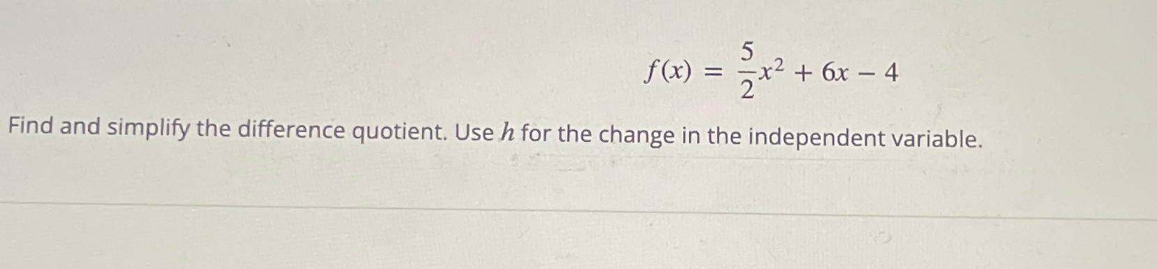 Solved f(x)=52x2+6x-4Find and simplify the difference | Chegg.com