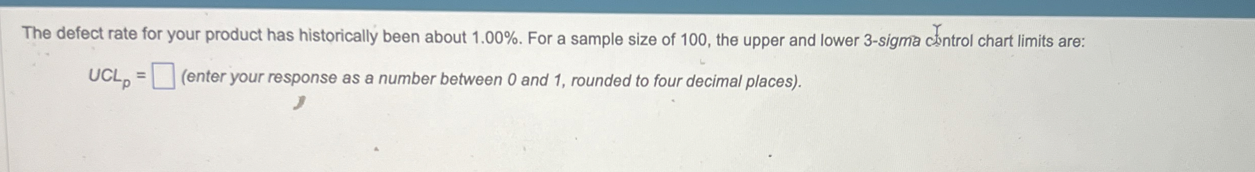 Solved The defect rate for your product has historically | Chegg.com
