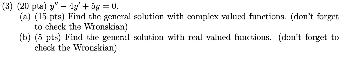 Solved (3) (20pts)y''-4y'+5y=0.(a) (15 ﻿pts) ﻿Find the | Chegg.com