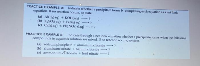 Solved PRACTICE EXAMPLE A: Indicate whether a precipitate | Chegg.com