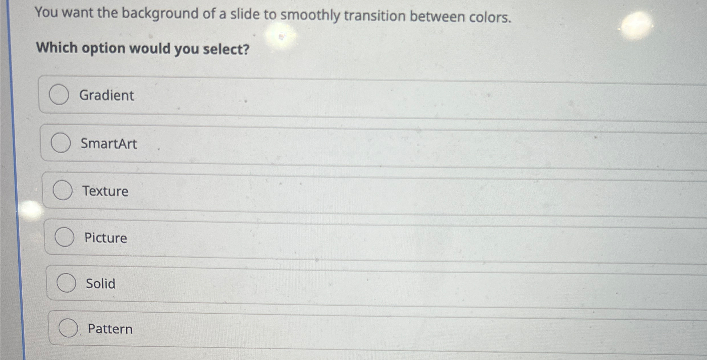 Solved You want the background of a slide to smoothly | Chegg.com
