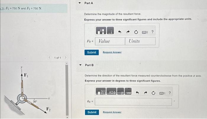 Solved 1). F1=750 N and F2=750 N. Determine the magnitude of | Chegg.com