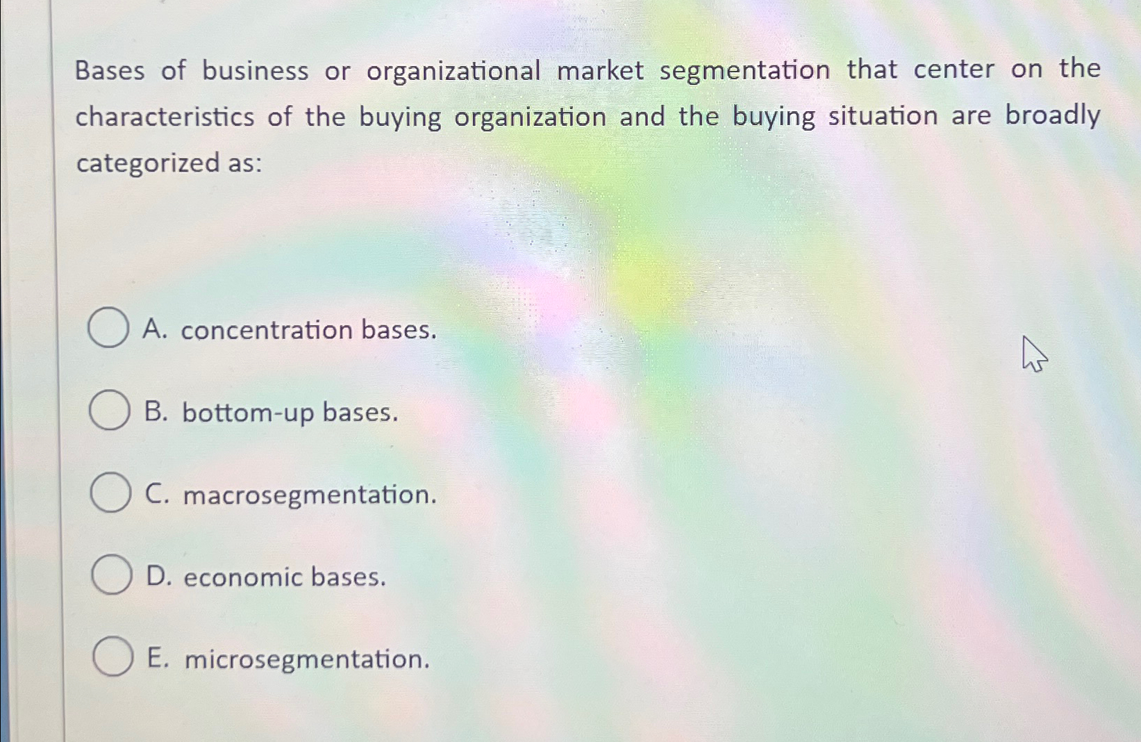 Solved Bases of business or organizational market | Chegg.com