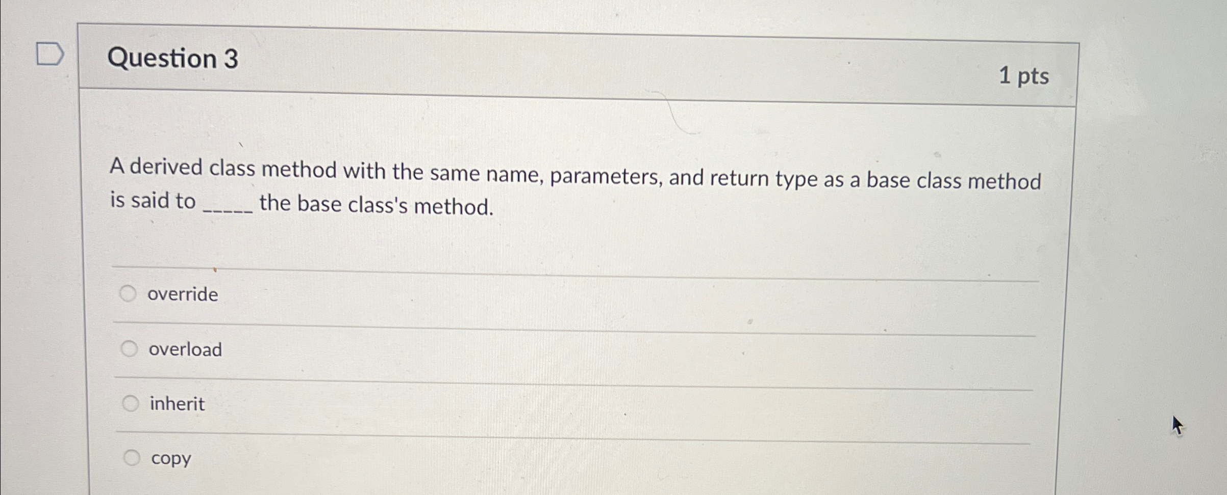 Solved Question 31ptsA derived class method with the same | Chegg.com
