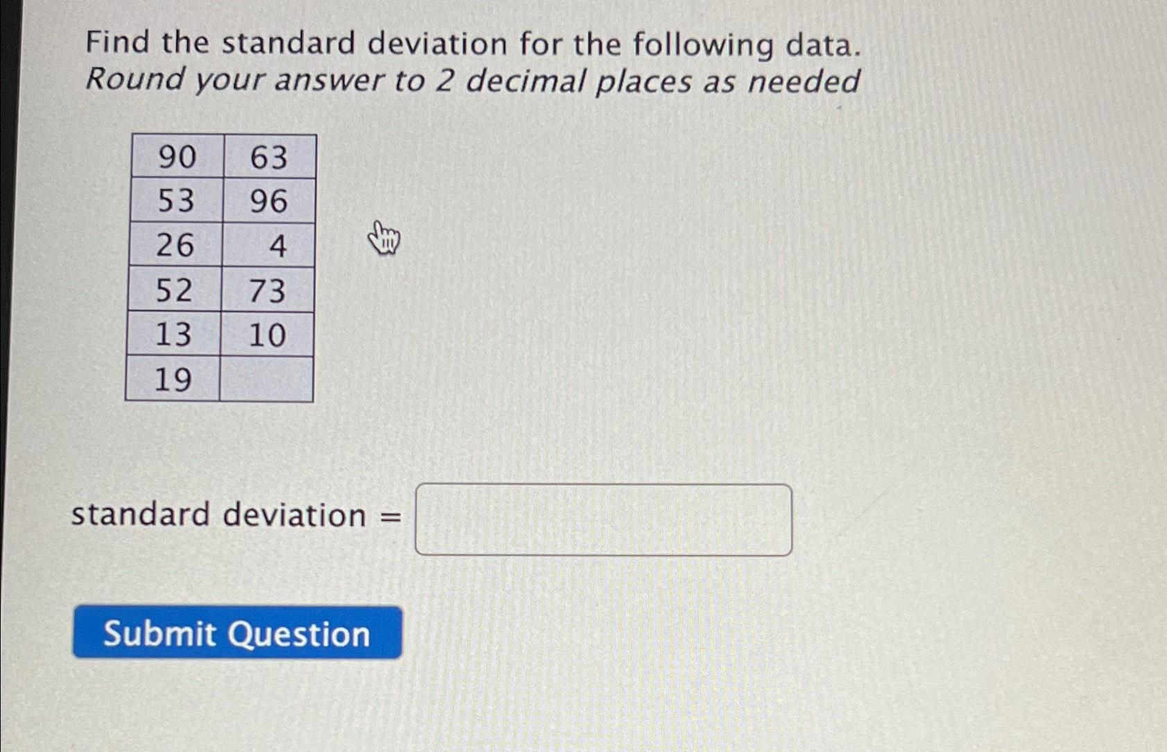 Solved Find the standard deviation for the following data. | Chegg.com