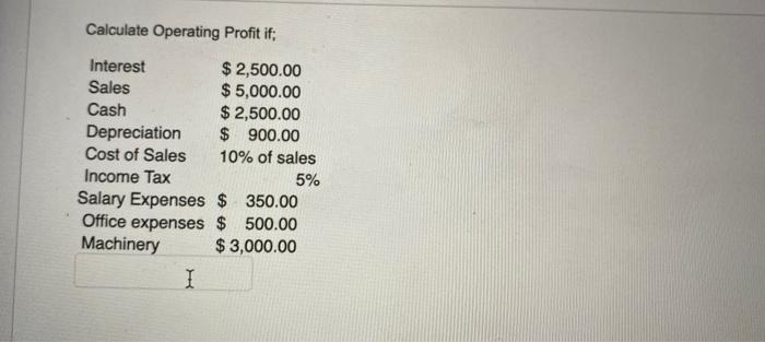 Solved Calculate Operating Profit if: | Chegg.com