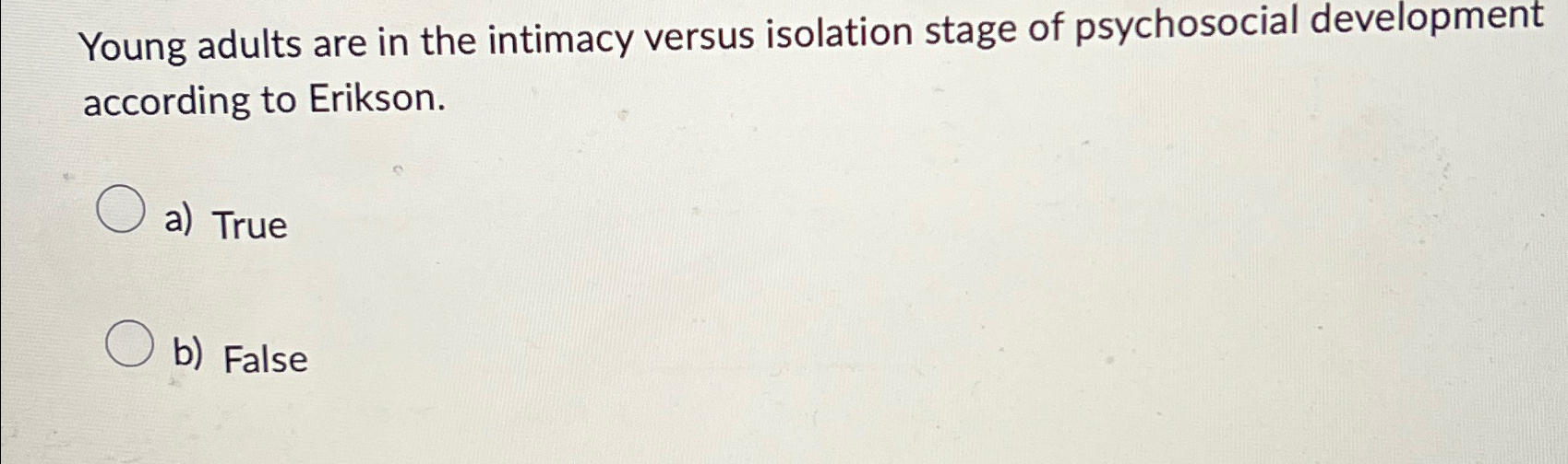 Solved Young adults are in the intimacy versus isolation | Chegg.com