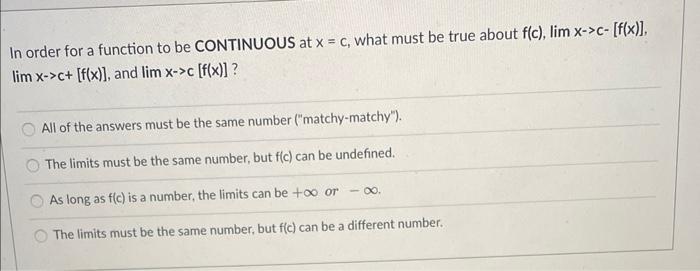 Solved In order for a function to be CONTINUOUS at x=c, what | Chegg.com