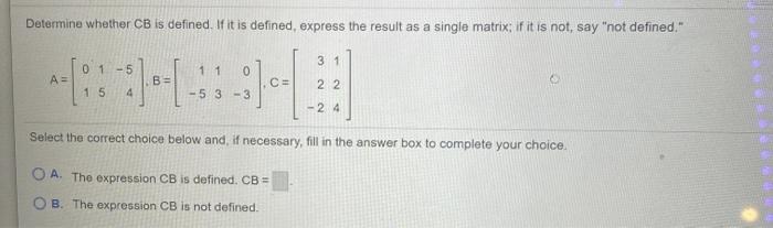 Solved Determine whether CB is defined. If it is defined, | Chegg.com