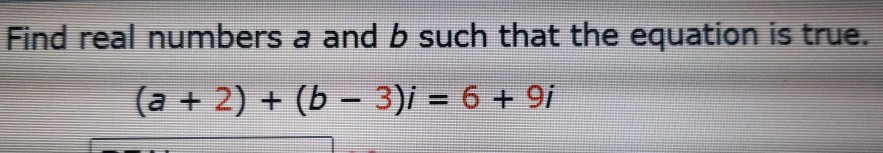 Solved Find real numbers a and b such that the equation is | Chegg.com