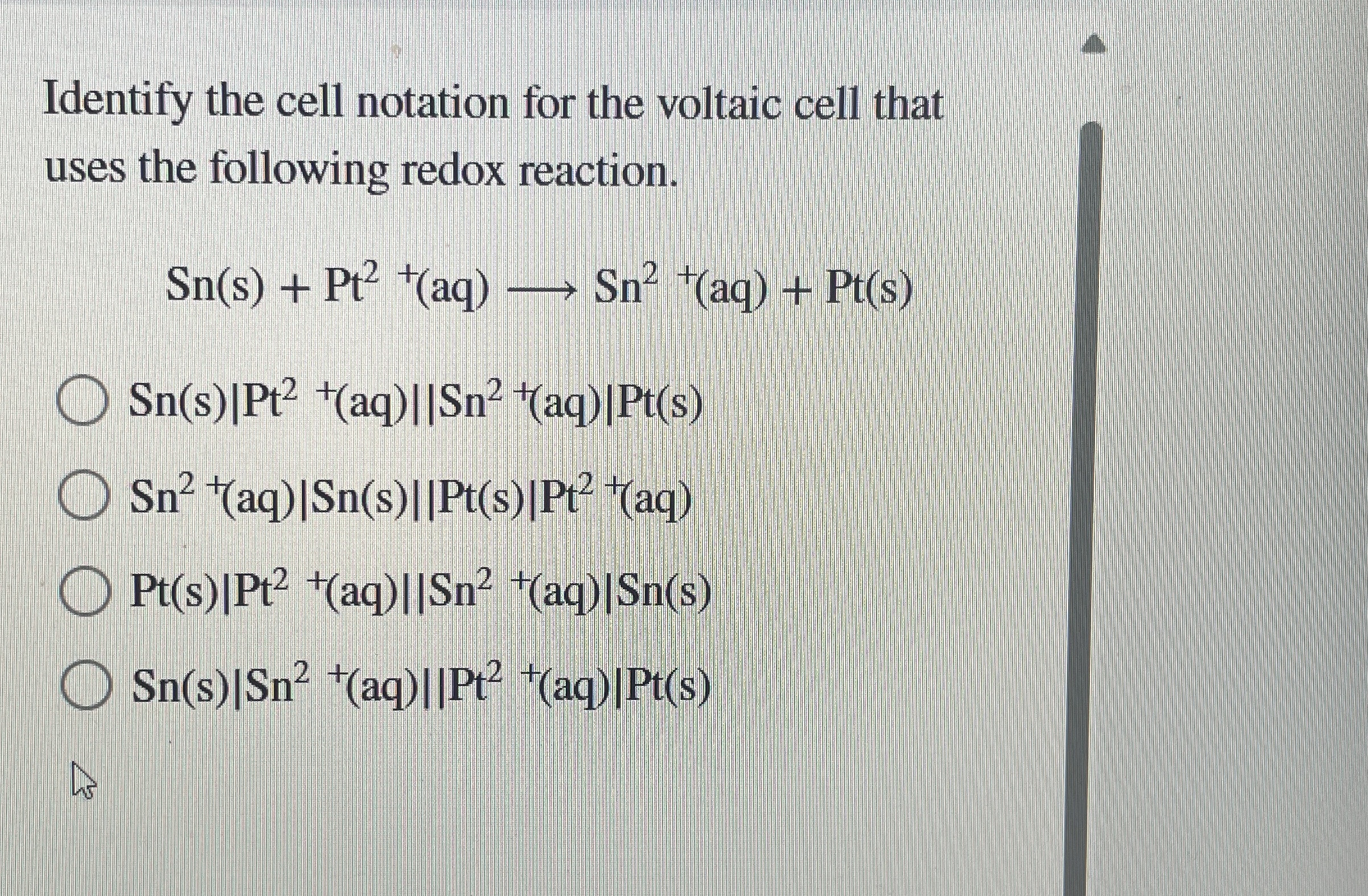 Solved Identify the cell notation for the voltaic cell that | Chegg.com