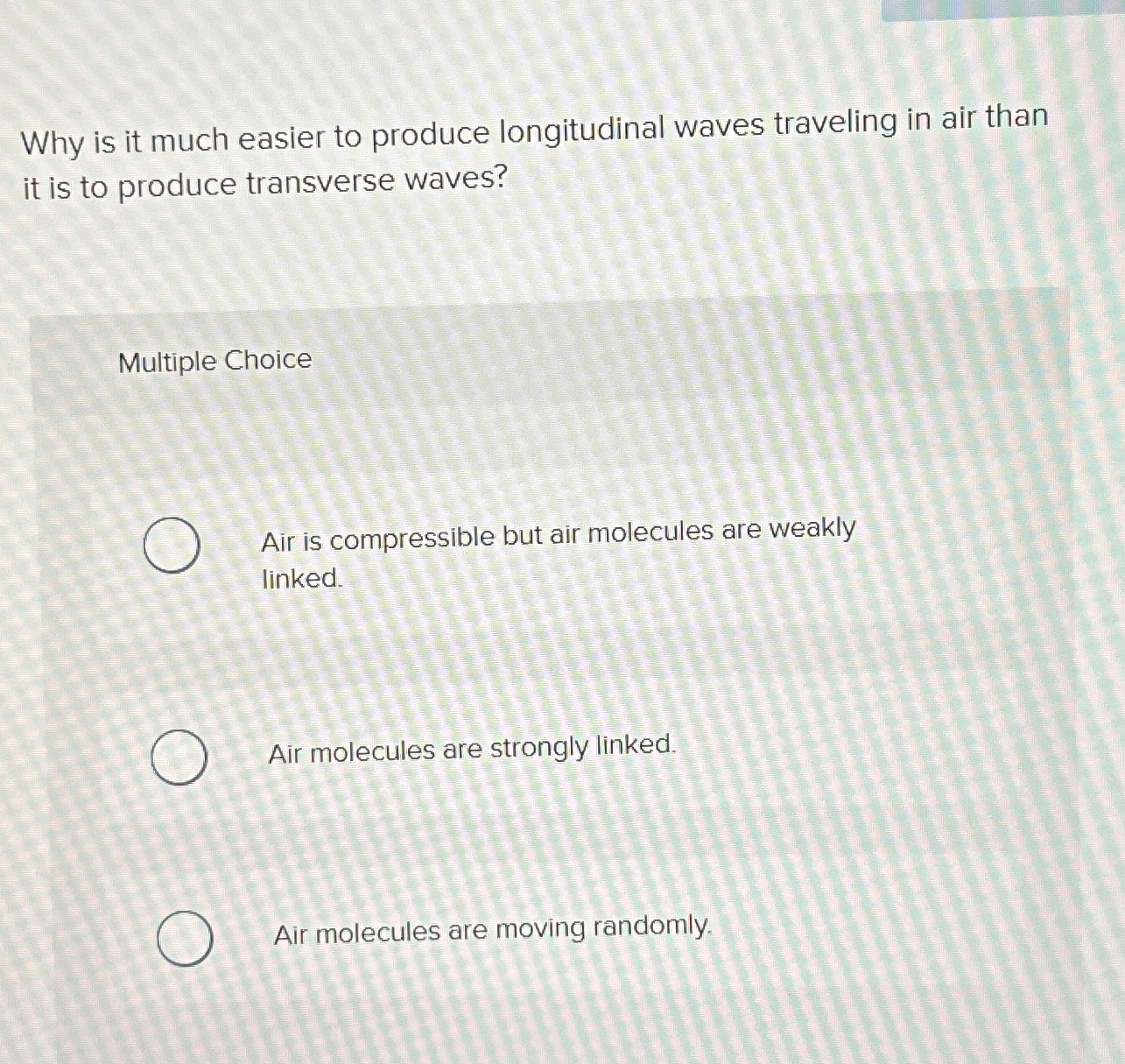 Solved Why is it much easier to produce longitudinal waves | Chegg.com