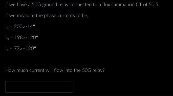 Solved If we have a 50G ground relay connected to a flux | Chegg.com
