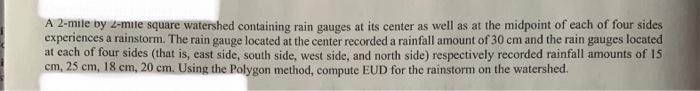 Solved A 2-mile by 2-mile square watershed containing rain | Chegg.com