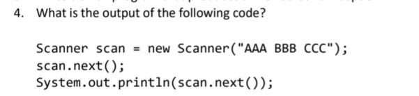 Solved 4. What is the output of the following code? Scanner | Chegg.com