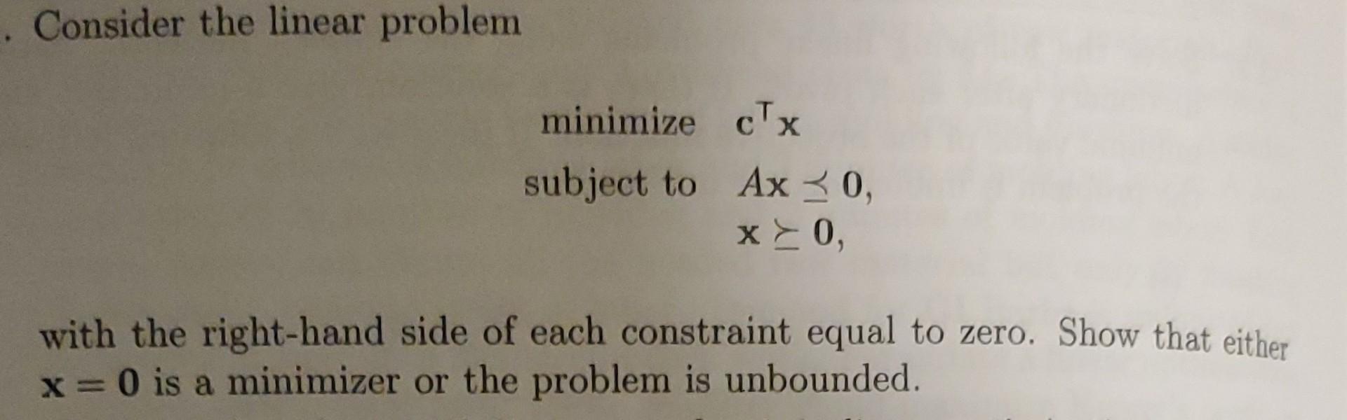 Solved Consider the linear problem minimize subject to | Chegg.com
