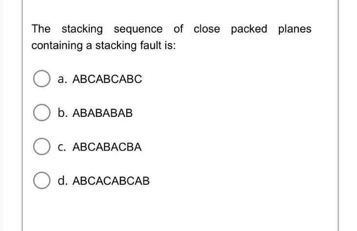 Solved The stacking sequence of close packed planes | Chegg.com