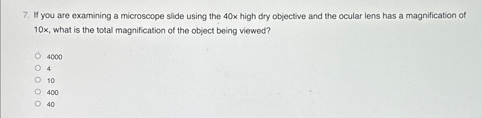 Solved If you are examining a microscope slide using the 40× | Chegg.com