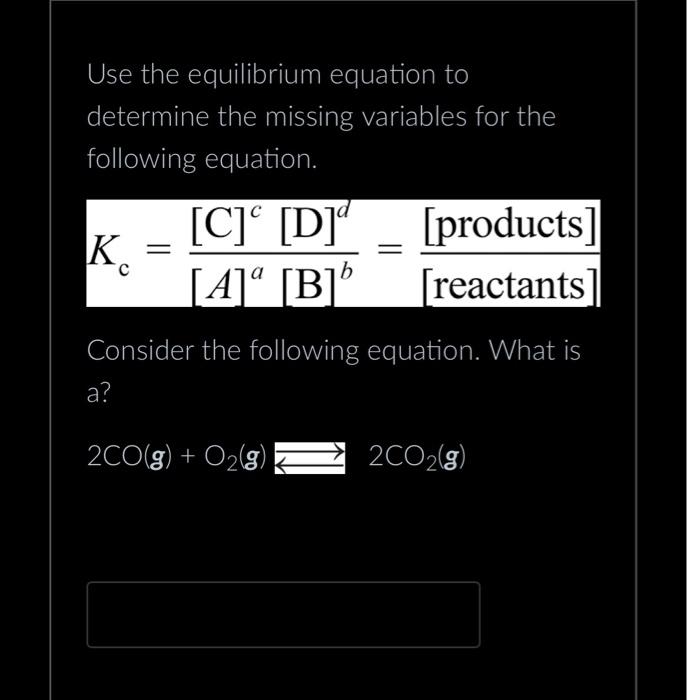Solved Use the equilibrium equation to determine the missing | Chegg.com