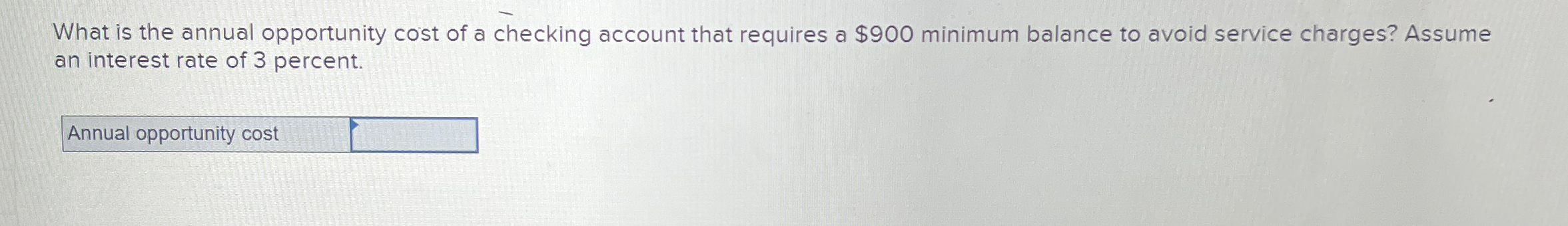 Solved What is the annual opportunity cost of a checking | Chegg.com