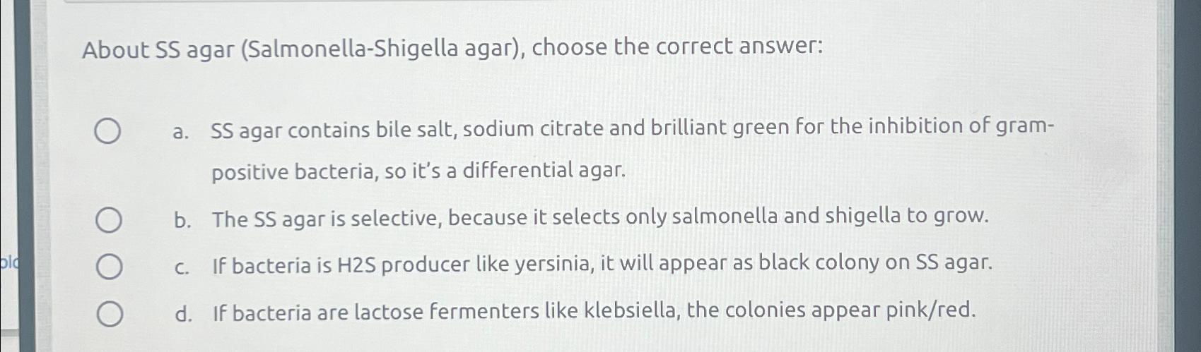 Solved About SS agar (Salmonella-Shigella agar), ﻿choose the | Chegg.com
