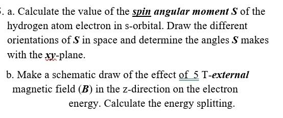 Solved a. ﻿Calculate the value of the spin angular moment S | Chegg.com