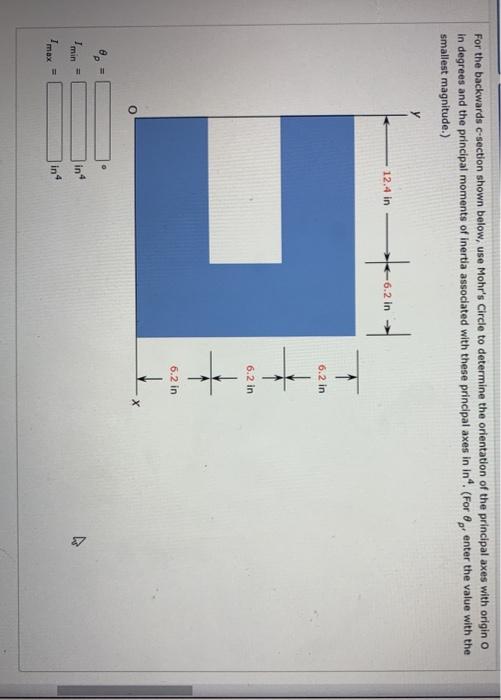 Solved For the backwards c-section shown below, use Mohr's | Chegg.com