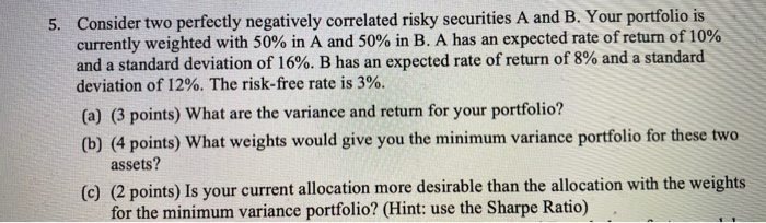 Solved 5. Consider two perfectly negatively correlated risky | Chegg.com