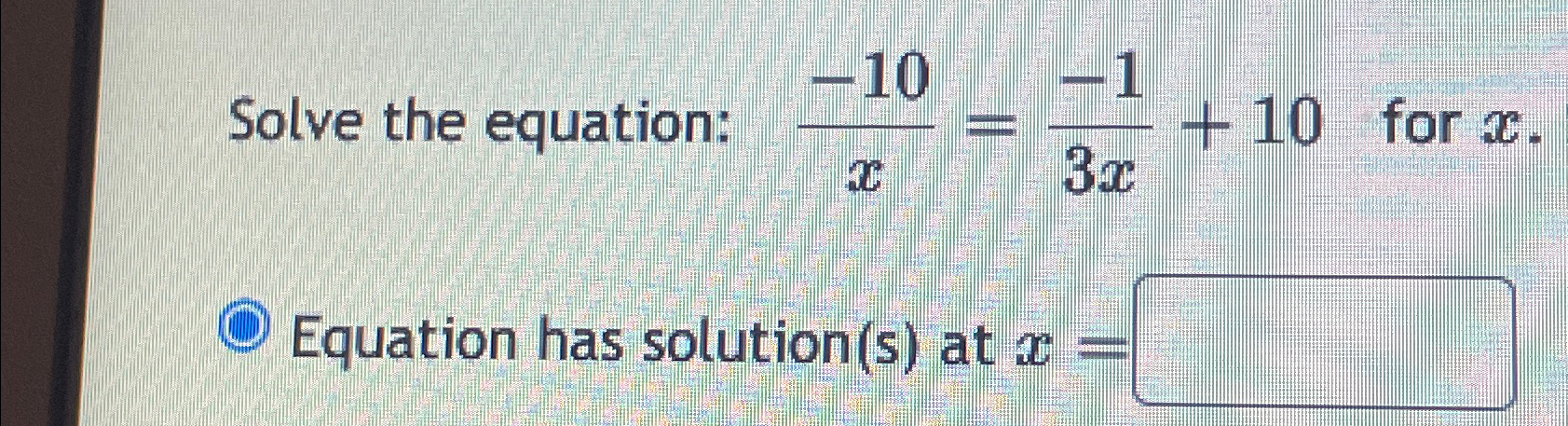 Solved Solve the equation: -10x=-13x+10 ﻿for xEquation has | Chegg.com