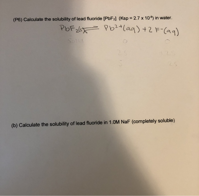 Solved (P6) Calculate the solubility of lead fluoride [PbF2] | Chegg.com