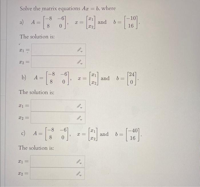 Solved Solve the matrix equations Ax=b, where a) | Chegg.com