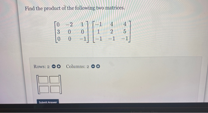 Solved Find the product of the following two matrices. 0 3 0 | Chegg.com