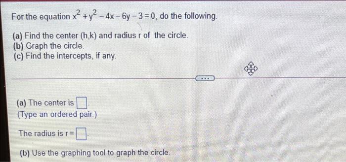 Solved For the equation x? +y2 - 4x - 6y -3=0, do the | Chegg.com