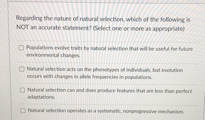 Solved Regarding the nature of natural selection, which of | Chegg.com