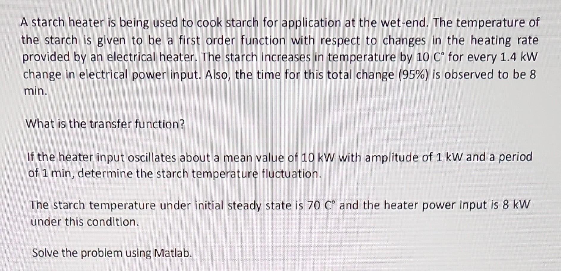 Solved A starch heater is being used to cook starch for | Chegg.com