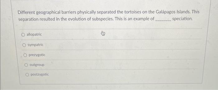 Solved Different geographical barriers physically separated | Chegg.com