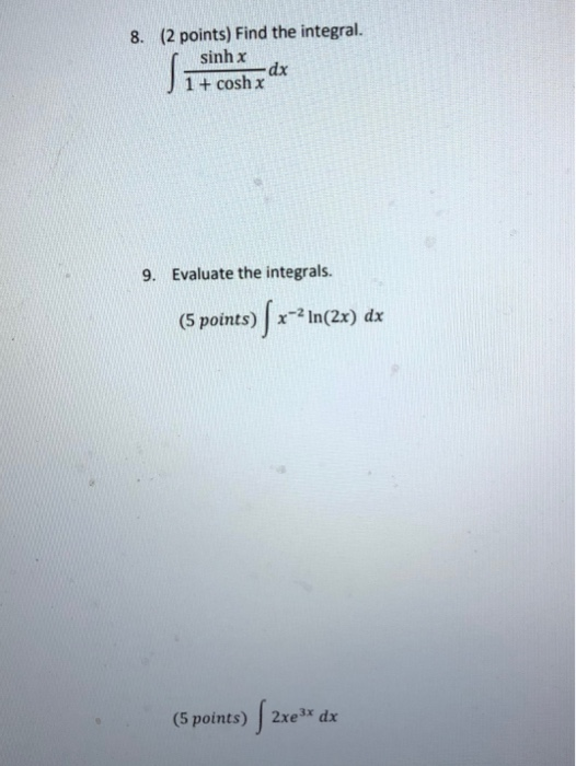 Solved 8. (2 points) Find the integral. sinh •dx 1 + cosh x | Chegg.com