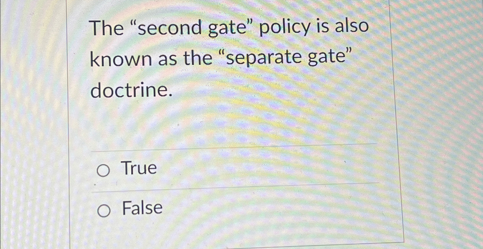 Solved The "second gate" policy is also known as the | Chegg.com