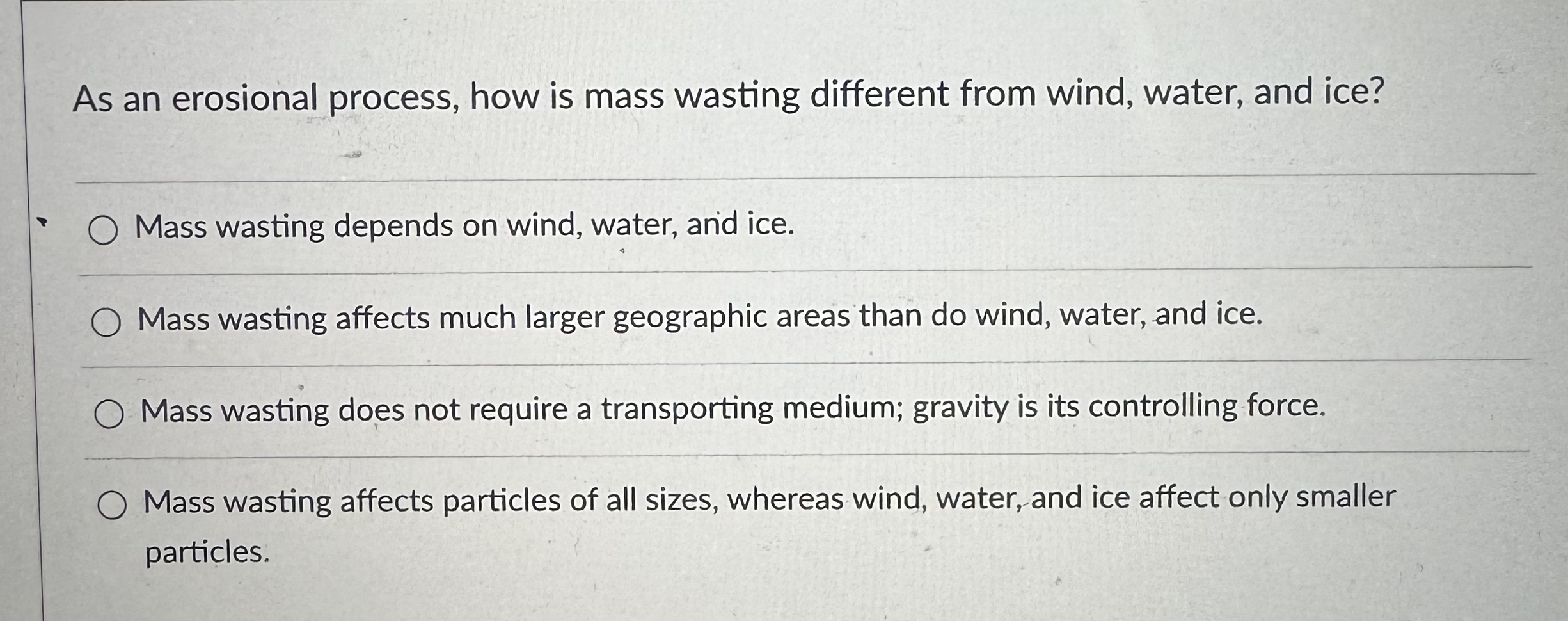 Solved As an erosional process, how is mass wasting | Chegg.com
