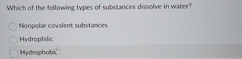Solved Which of the following types of substances dissolve | Chegg.com