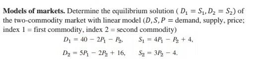 Solved Models of markets. Determine the equilibrium solution | Chegg.com