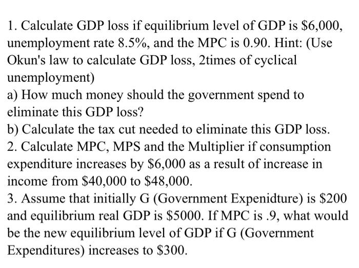 Solved 1. Calculate GOP loss if equilibrium level of GDP i | Chegg.com