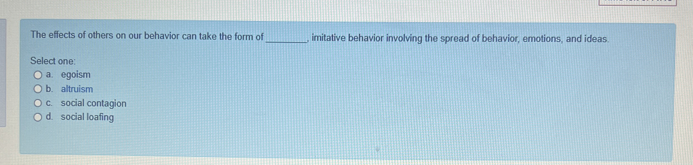 Solved The effects of others on our behavior can take the | Chegg.com