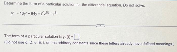 Solved Determine the form of a particular solution for the | Chegg.com