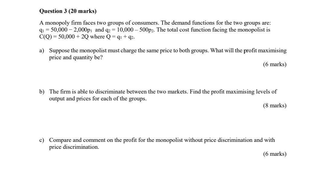 Solved Question 3 (20 marks) A monopoly firm faces two | Chegg.com