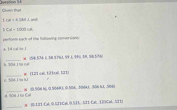 Solved Given that 1cal=4.184 J, and 1Cal=1000cal perform | Chegg.com