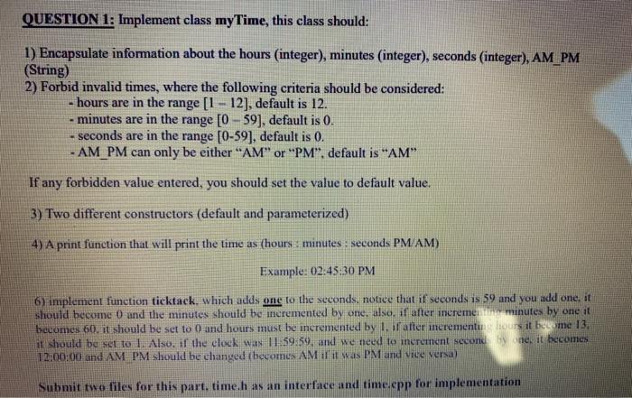 Solved QUESTION 1: Implement class myTime, this class | Chegg.com