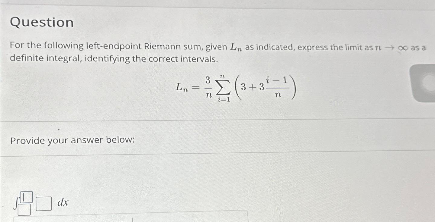 Solved QuestionFor the following left-endpoint Riemann sum, | Chegg.com